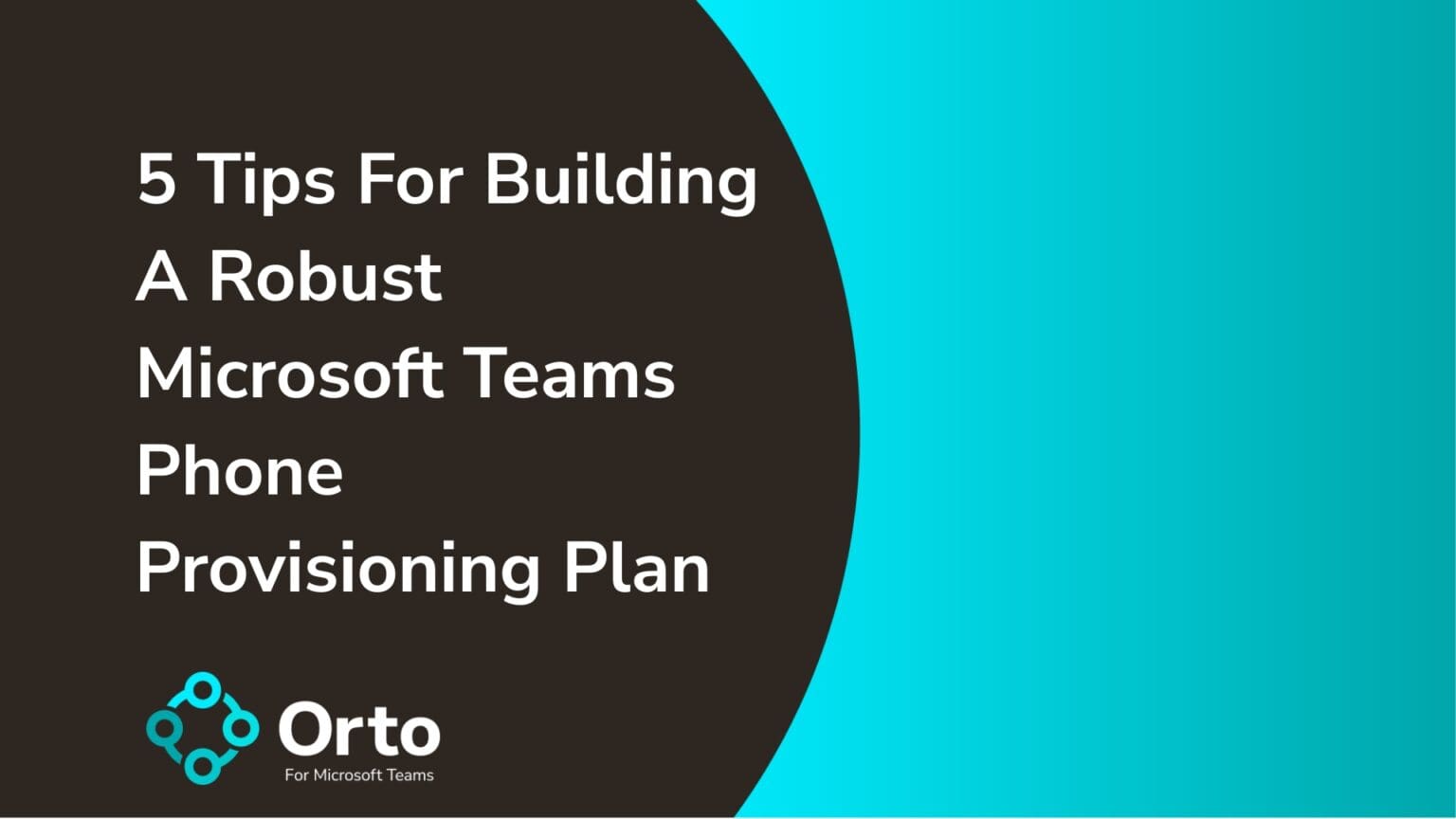 5 Tips For Building A Robust Microsoft Teams Phone Provisioning Plan ...