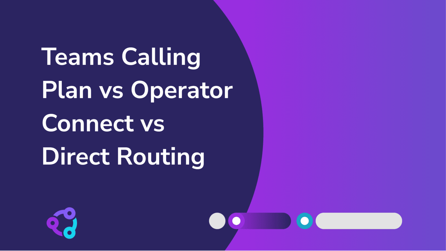 Teams Calling Plan vs Operator Connect vs Direct Routing | Callroute